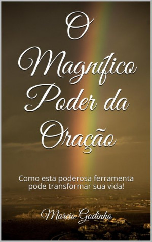O Magnífico Poder da Oração - Marcio Godinho