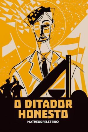 O Ditador Honesto - Matheus Peleteiro