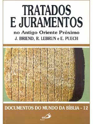 Tratados e Juramentos no Antigo Oriente Próximo - Jacques Briend, René ...