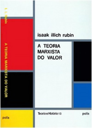 A Teoria Marxista Do Valor (Teoria e História) - Isaak Ilich Rubin