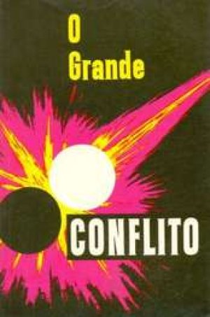 O Grande Conflito - Ellen G. White