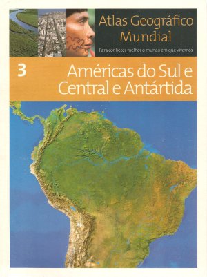 Atlas Geográfico Mundial - Américas do Sul e Central e Antártida (Atlas ...