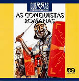 As Conquistas Romanas - Neil Grant