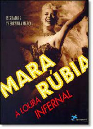 Mara Rúbia. A Loura Infernal - Isis Baião, Therezinha Marçal