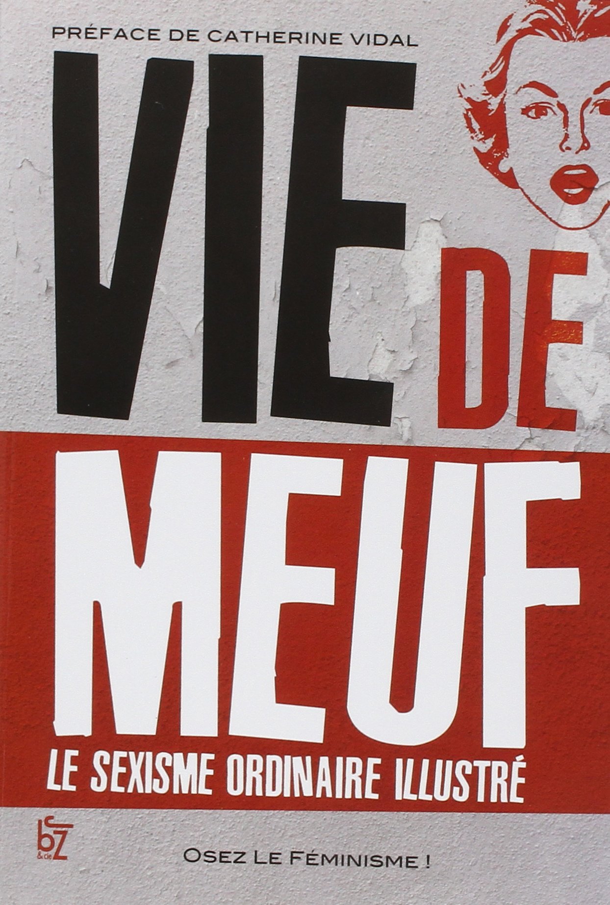 Vie de meuf -sexisme ordinaire illustre - Collectif