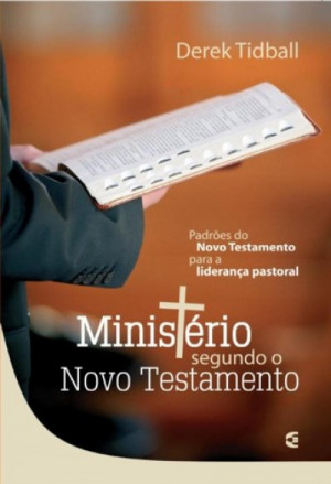 Ministério segundo o Novo Testamento - Derek Tidball