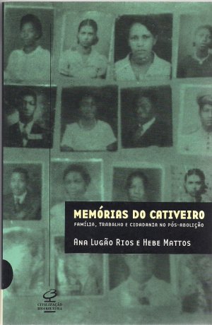 Memórias do cativeiro - Hebe Mattos