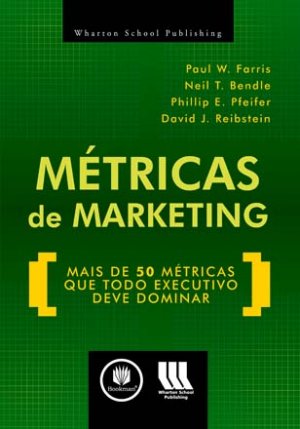 Métricas de Marketing - Paul W. Farris, Neil T. Bendle, Phillip E ...