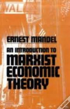 An introduction to Marxist Economic Theory - Ernest Mandel