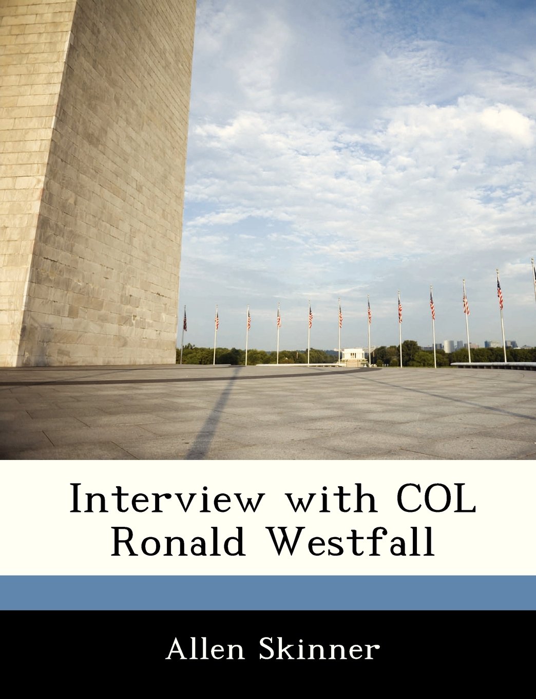 Interview with COL Ronald Westfall - Allen Skinner
