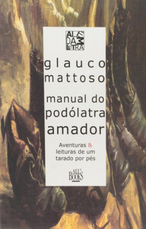 Manual do Podólatra Amador - Glauco Mattoso