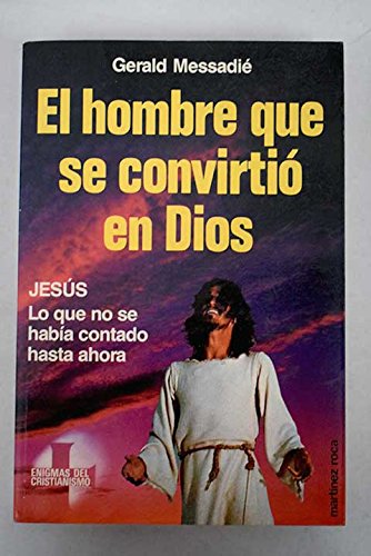 Hombre que se convirtio en dios, el - J. Messadie