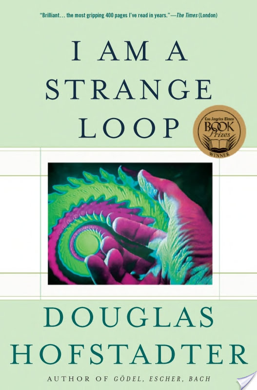 I Am a Strange Loop - Douglas R. Hofstadter