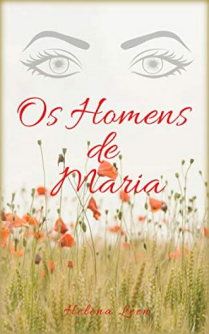 Os Homens de Maria - Helena Leen
