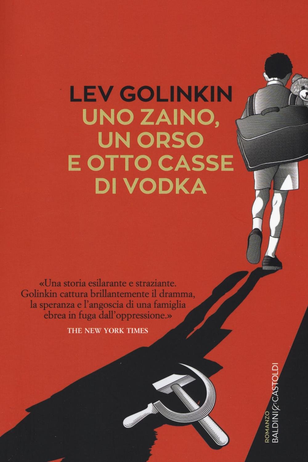 Uno zaino, un orso e otto casse di vodka - Lev Golinkin