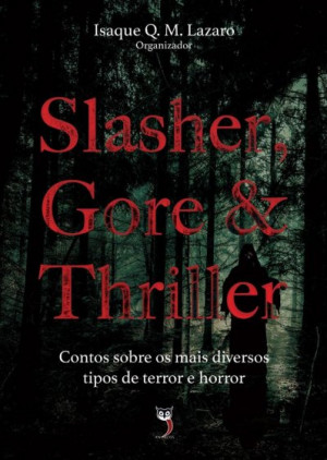 Slasher, Gore & Thriller - Isaque Q. M. Lazaro